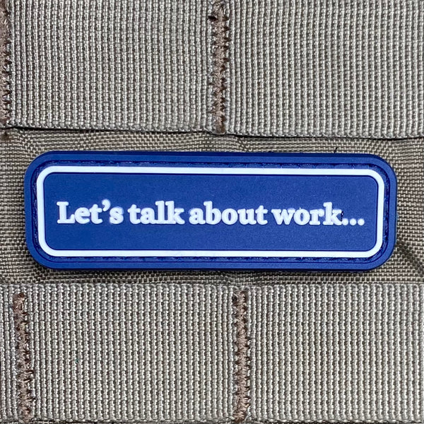Let’s Talk About Work… PVC Morale Patch – Tactical Outfitters