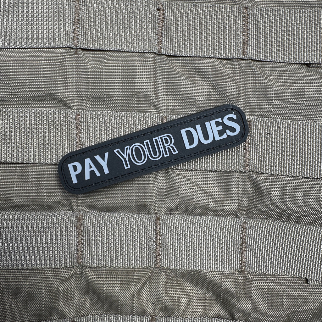 Pay Your Dues PVC Morale Patch – Tactical Outfitters