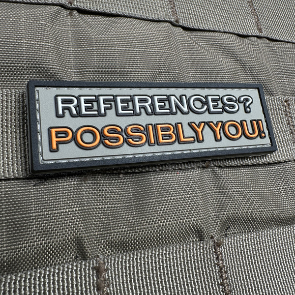 References? Possibly You? PVC Morale Patch – Tactical Outfitters