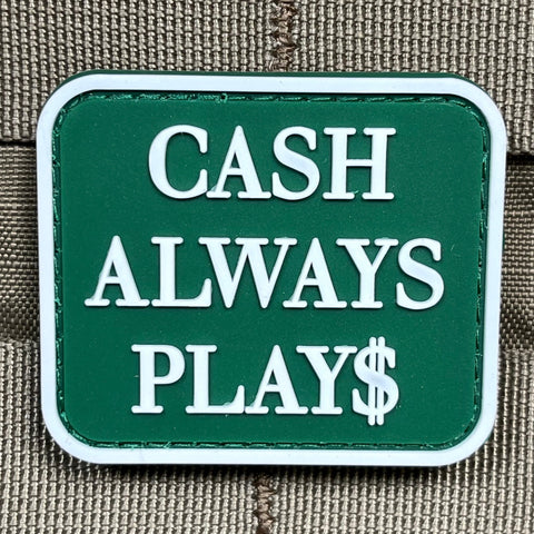 CASH ALWAYS PLAYS PVC MORALE PATCH – Tactical Outfitters