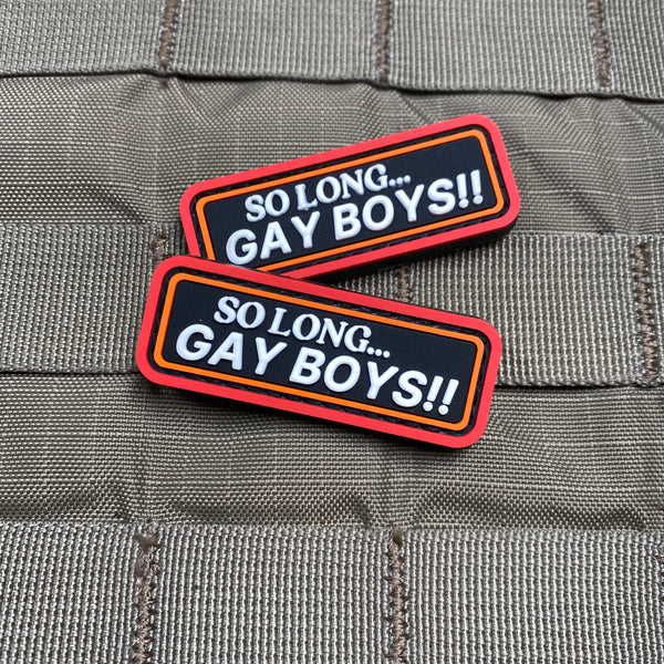 So Long... Gay Boys!! PVC Morale Patch – Tactical Outfitters