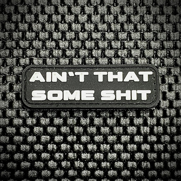 Ain’t That Some Shit PVC Morale Patch – Tactical Outfitters