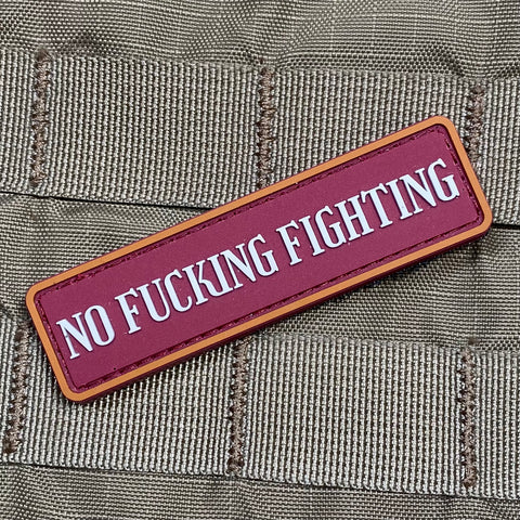 NO FUCKING FIGHTING PVC MORALE PATCH – Tactical Outfitters
