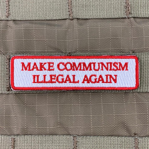 MAKE COMMUNISM ILLEGAL AGAIN MORALE PATCH – Tactical Outfitters