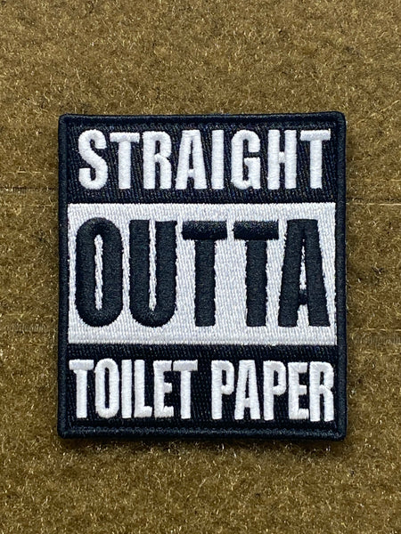 Straight Outta Toilet Paper Morale Patch – Tactical Outfitters